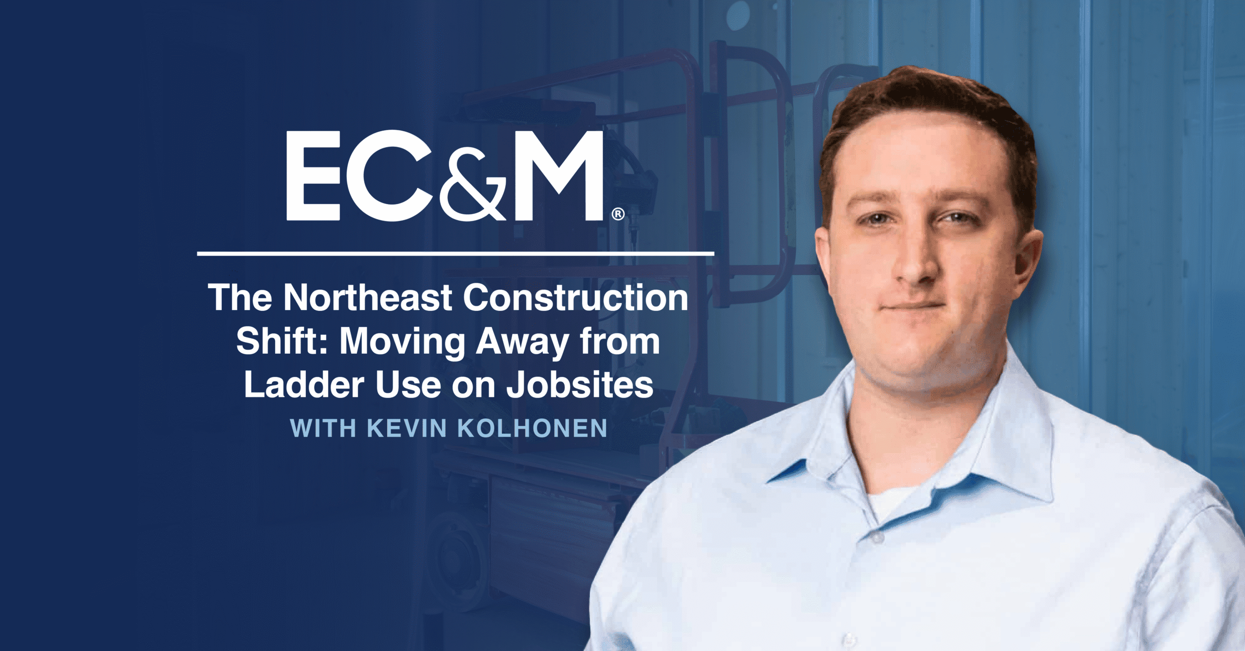 The Northeast Construction Shift: Moving Away from Ladder Use on ...
